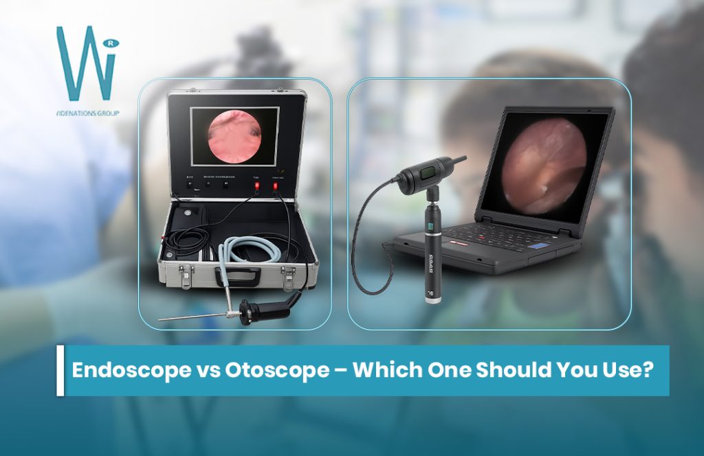 Endoscope vs Otoscope – Which One is Best? - Wide Nations LTD